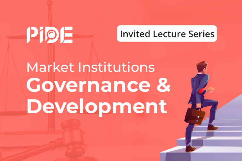 Market Institutions Governance & Development - PIDE - Pakistan's premier economic think tank ...
