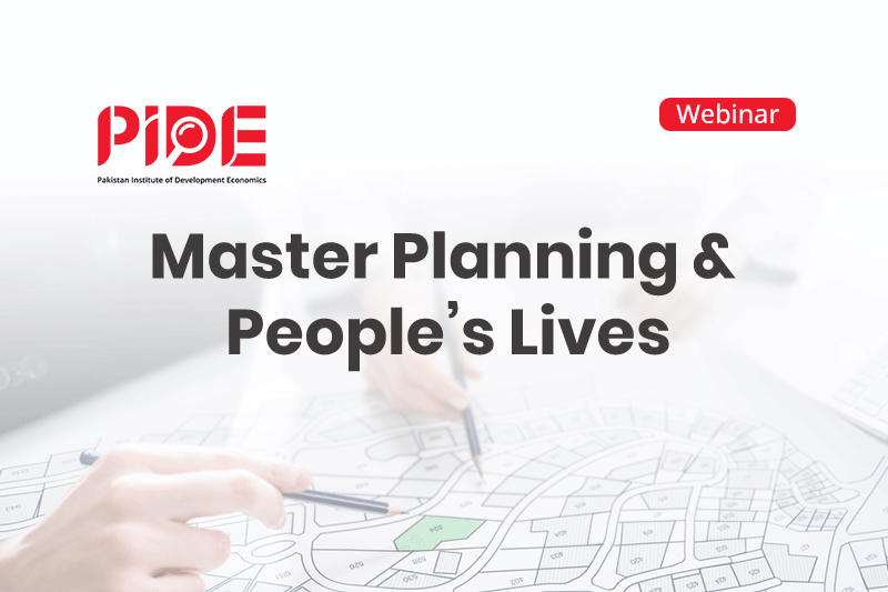 Master Planning & People's Lives - PIDE - Pakistan's premier economic ...