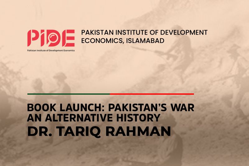 Pakistan's Wars: An Alternative History (Book Launch) - PIDE - Pakistan ...