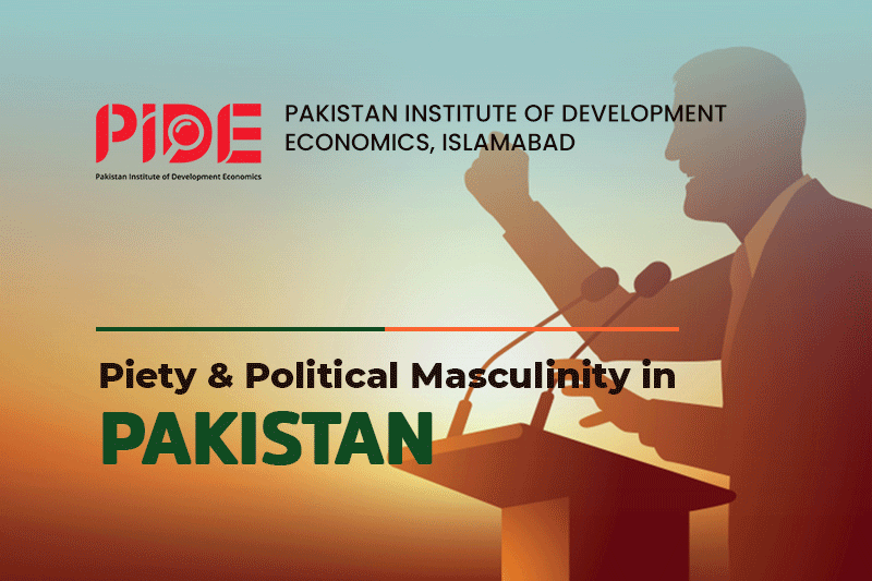 Piety & Political Masculinity in Pakistan - PIDE - Pakistan's premier ...